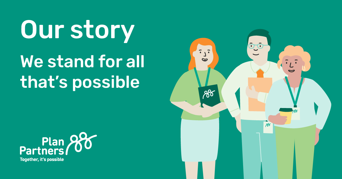 Learn our story | Meet our team | Plan Partners